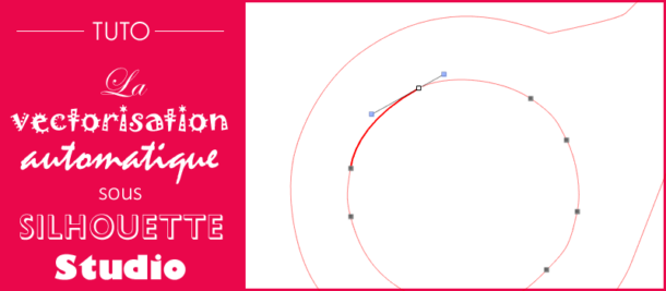 [Tuto Silhouette Studio] Vectoriser une image / Vectorisation automatique